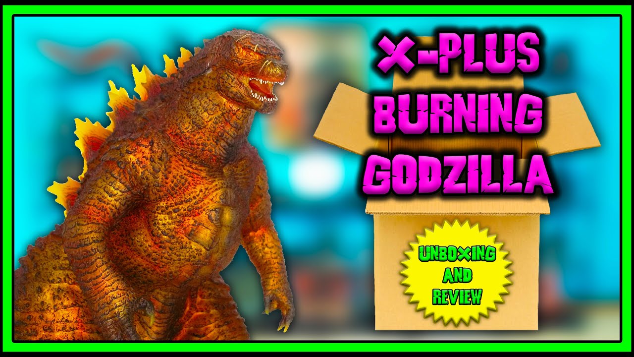 X-Plus Burning Godzilla 2019 Unboxing/Mini Review! - YouTube