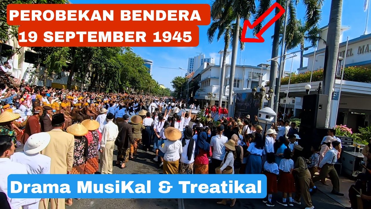 Drama Musikal & Teatrikal PEROBEKAN BENDERA 19 SEPTEMBER 1945 Di Hotel ...