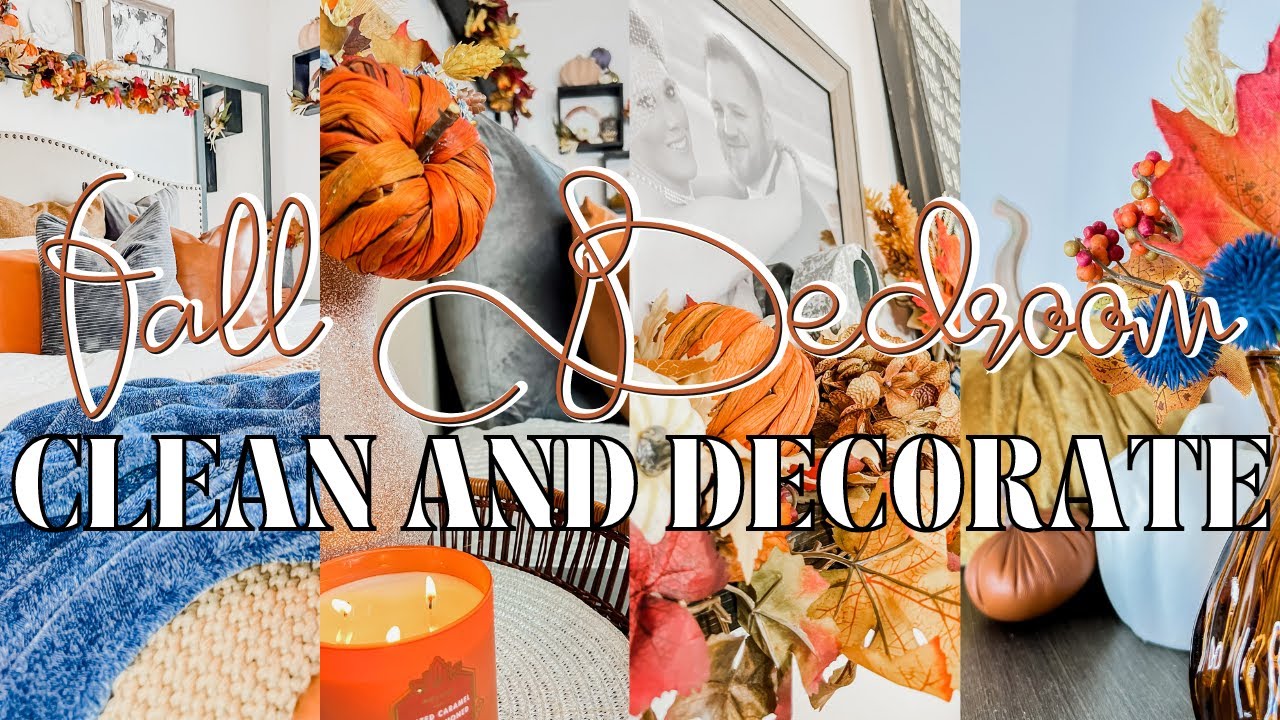 NEW FALL 2022 CLEAN AND DECORATE WITH ME: FALL BEDROOM DECOR IDEAS: HOW ...