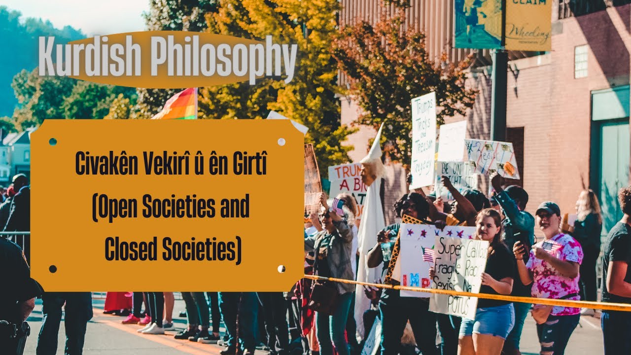 Civakên Vekirî û ên Girtî (Open Societies and Closed Societies) - YouTube