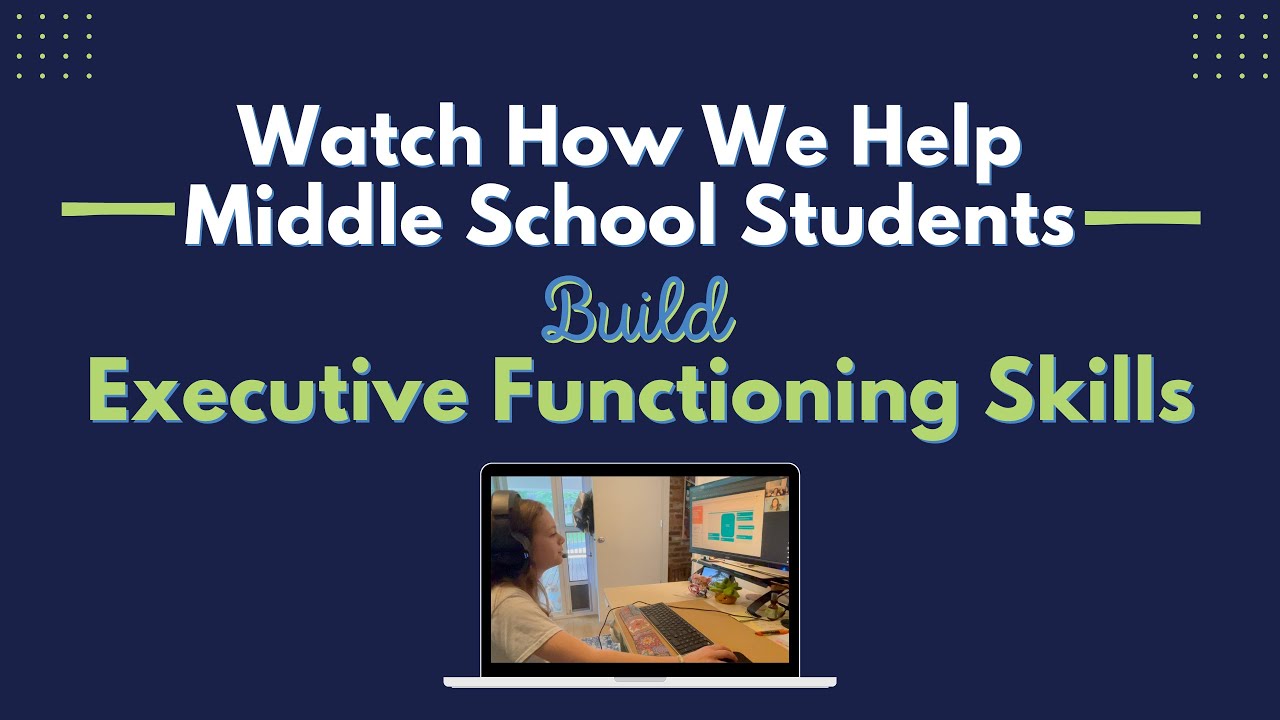 Executive Function Coaching for Middle School at Educational ...