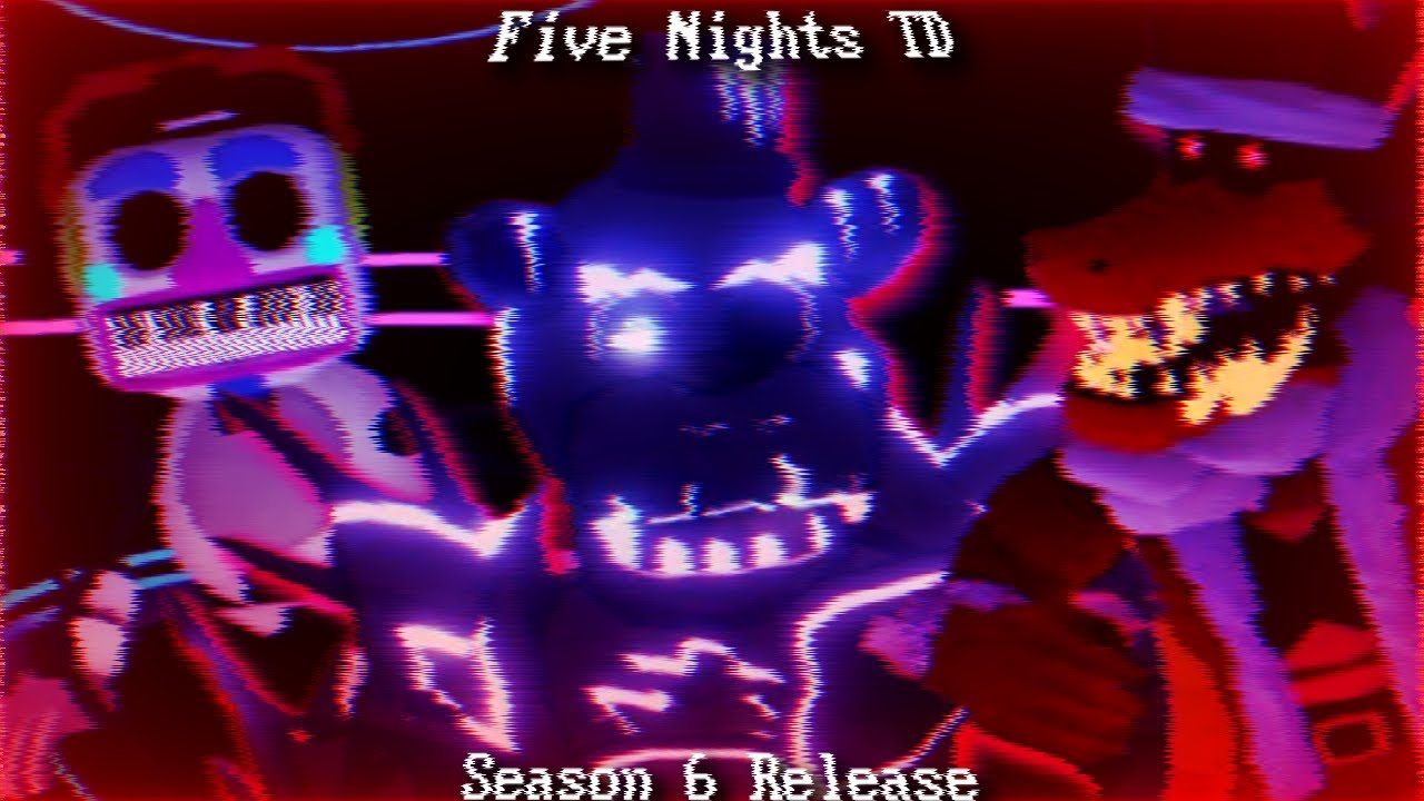 Five Nights TD | SEASON 6 RELEASE! - YouTube