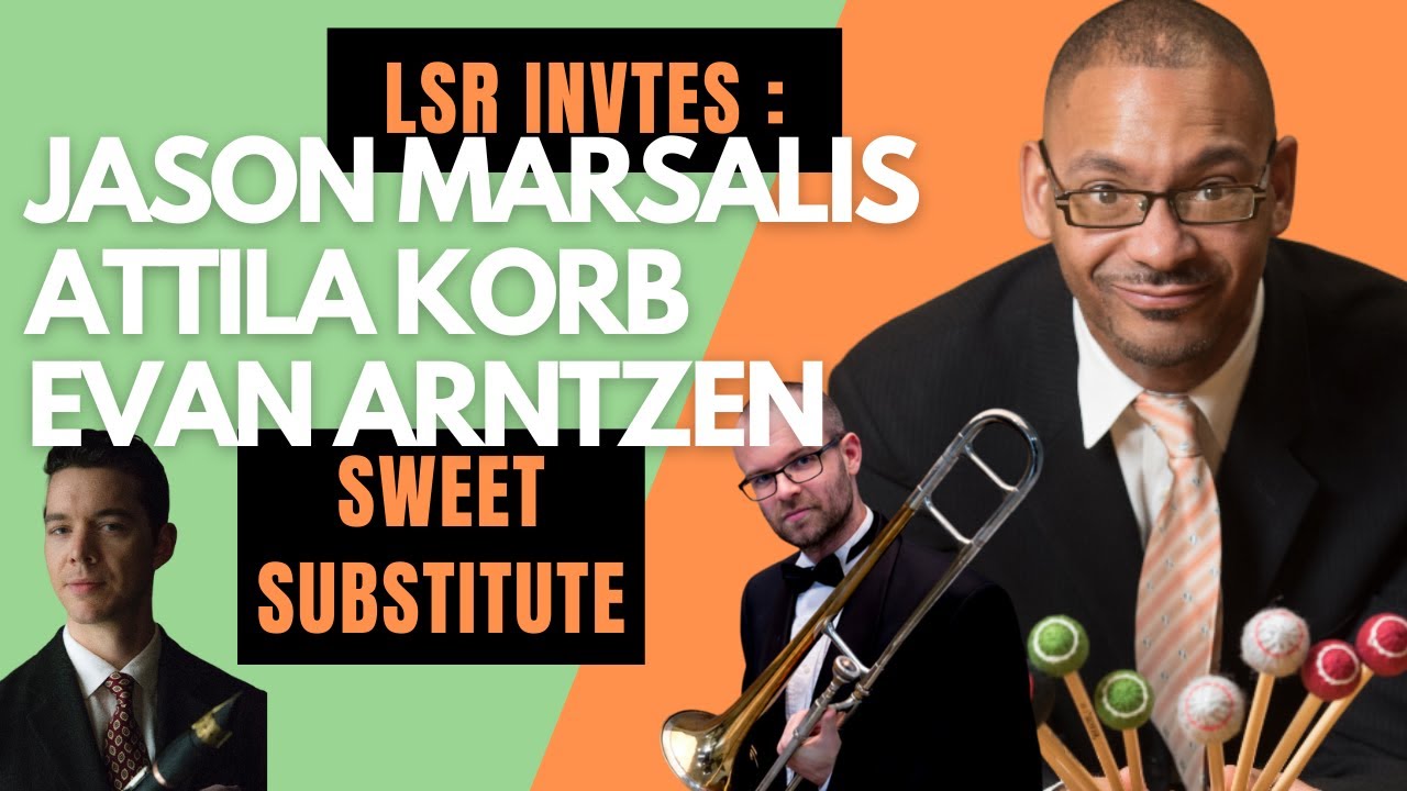 Sweet Substitute- Swinging international sextet feat. Jason MARSALIS ...