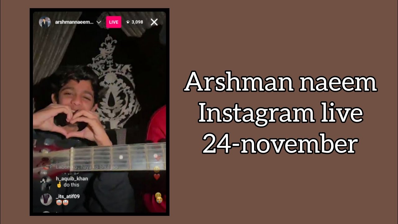 Arshman naeem insta live (24 nov - Friday) @arshmannaeemmusic - YouTube