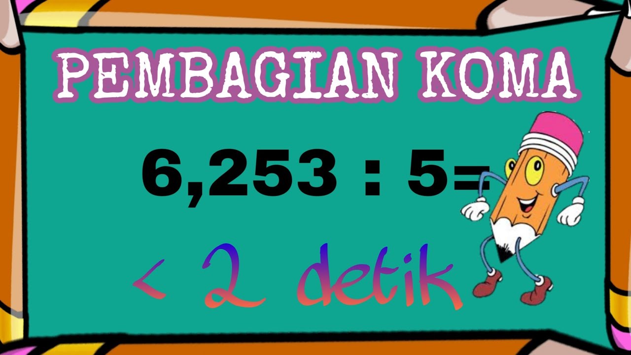 CARA CEPAT & MUDAH PEMBAGIAN ANGKA KOMA - YouTube