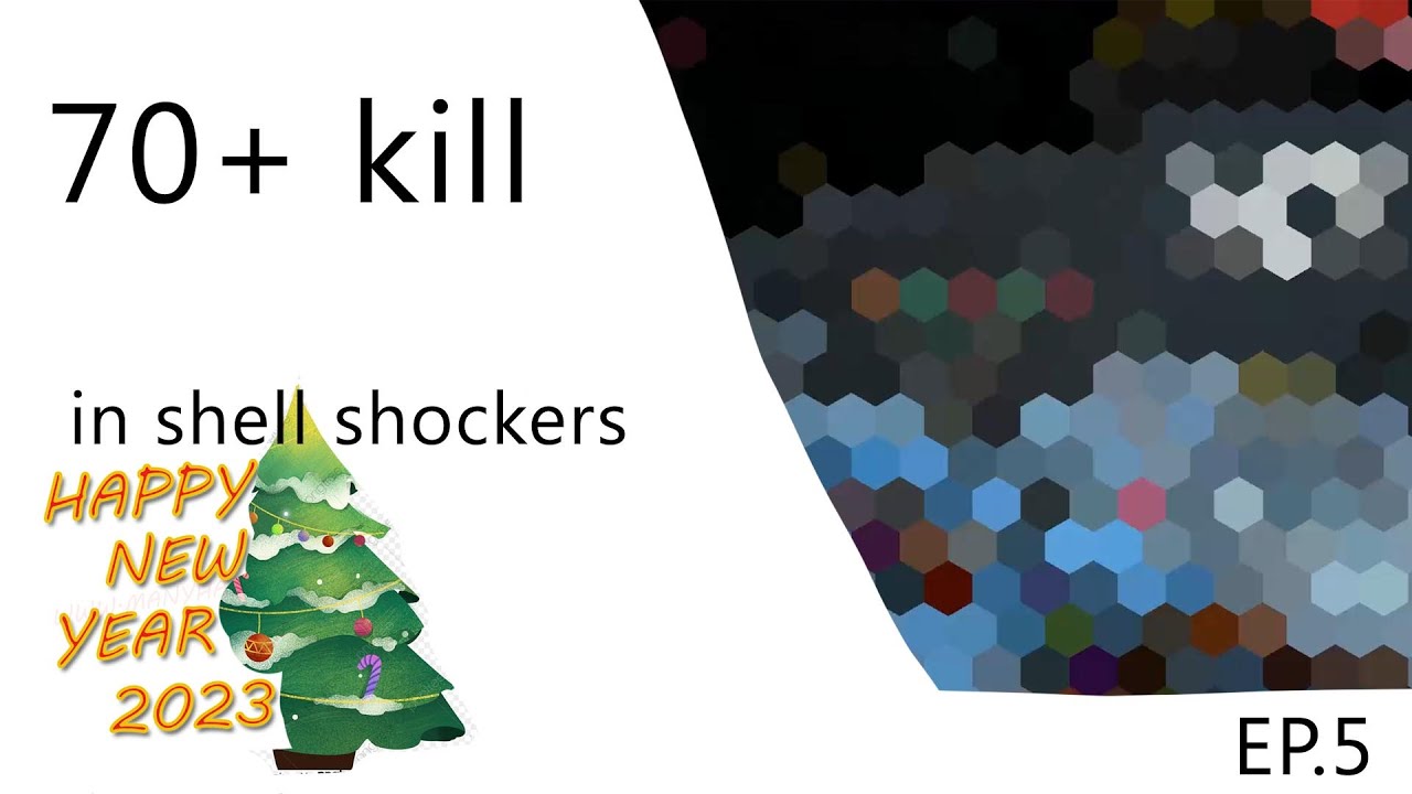 EP.5 | Christmas X 2023 new year 70+ Special 精華篇 | shell shockers - YouTube