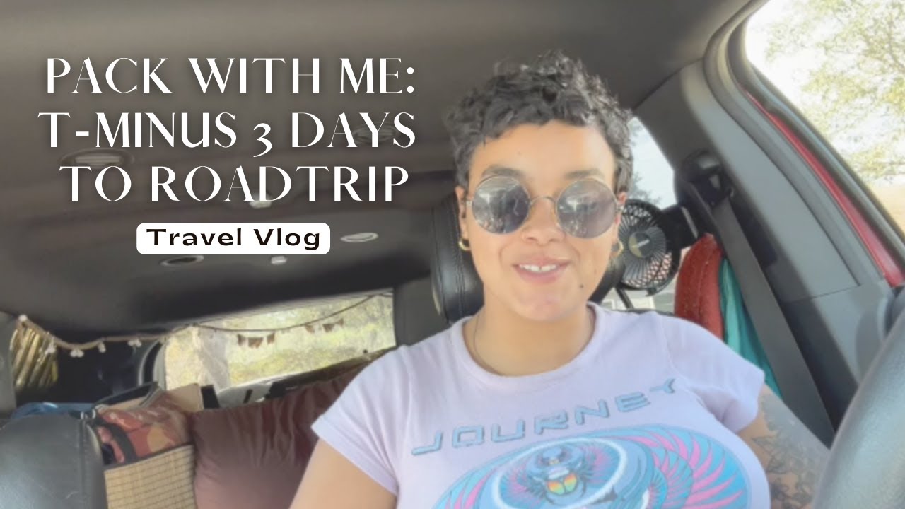 Solo Nomad | Pack with Me: T minus 3 days to Roadtrip - YouTube