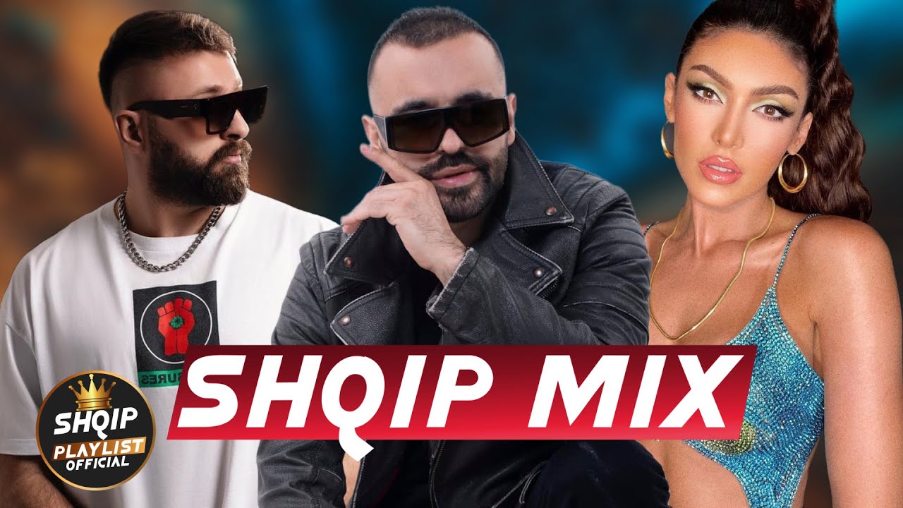 SHQIP MEGAMIX - ARTISTËT MË TË MIRË SHQIPTARË - BEST ALBANIAN SONGS ...