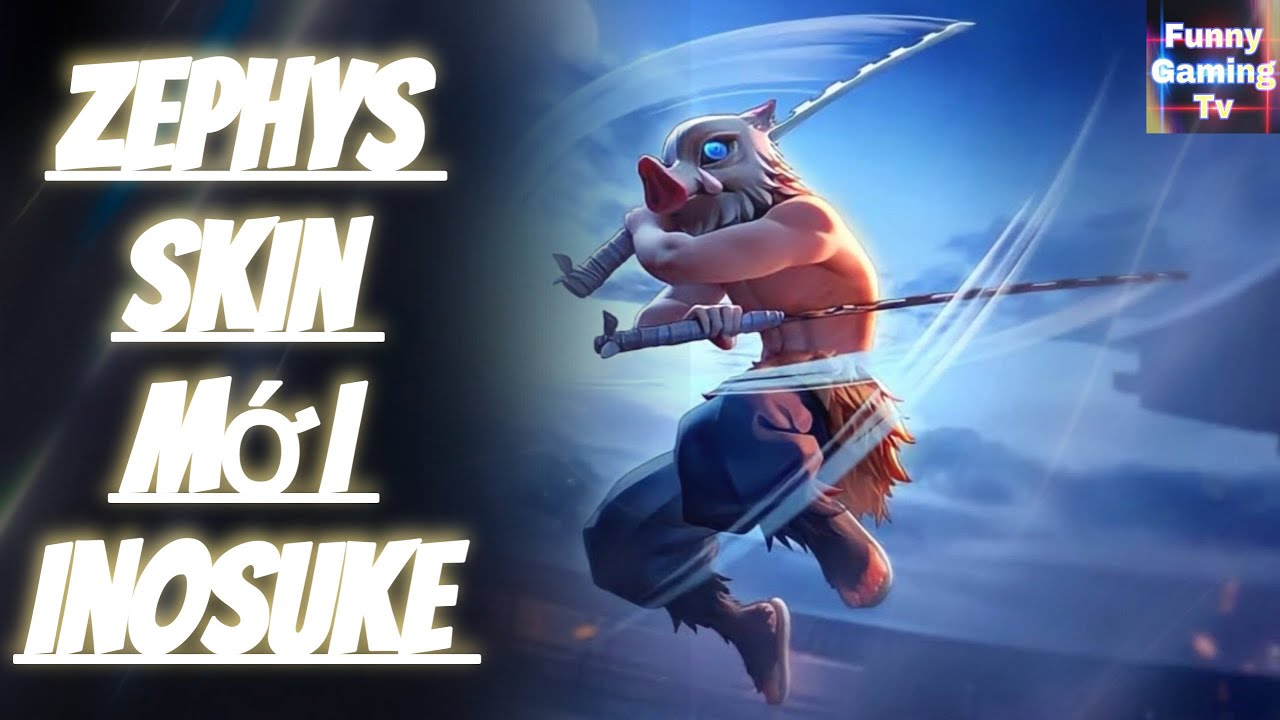 LIÊN QUÂN | Trải nghiệm Skin mới Zephys Inosuke cùng FUNNY GAMING TV ...