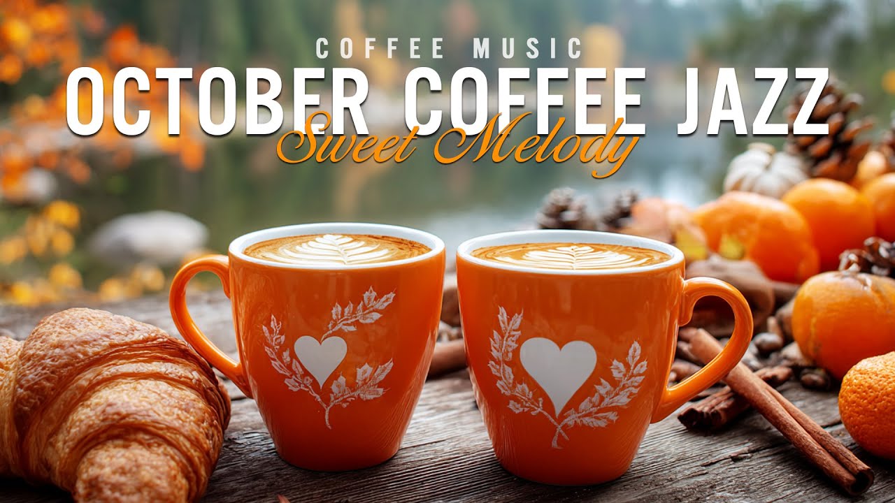 Elegant Autumn Morning Jazz ☕ October Coffee Jazz Music & Sweet Melody ...