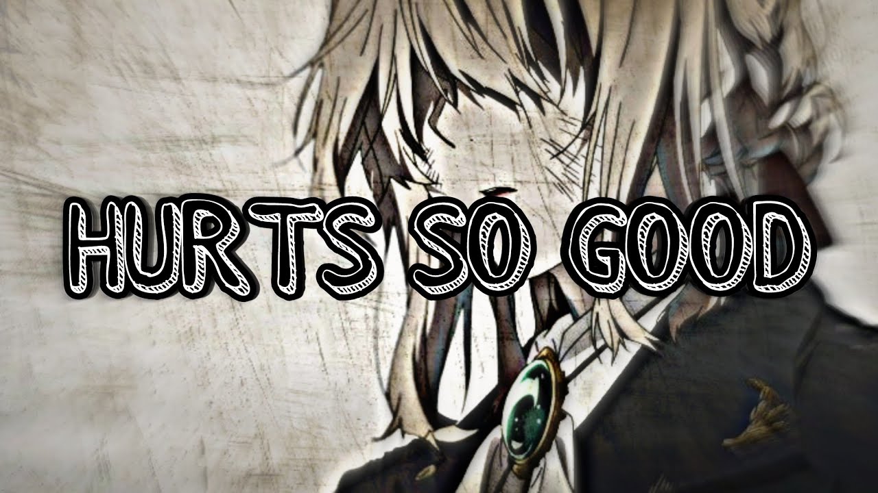 Anime AMV | Sad mix | Hurts So Good - YouTube