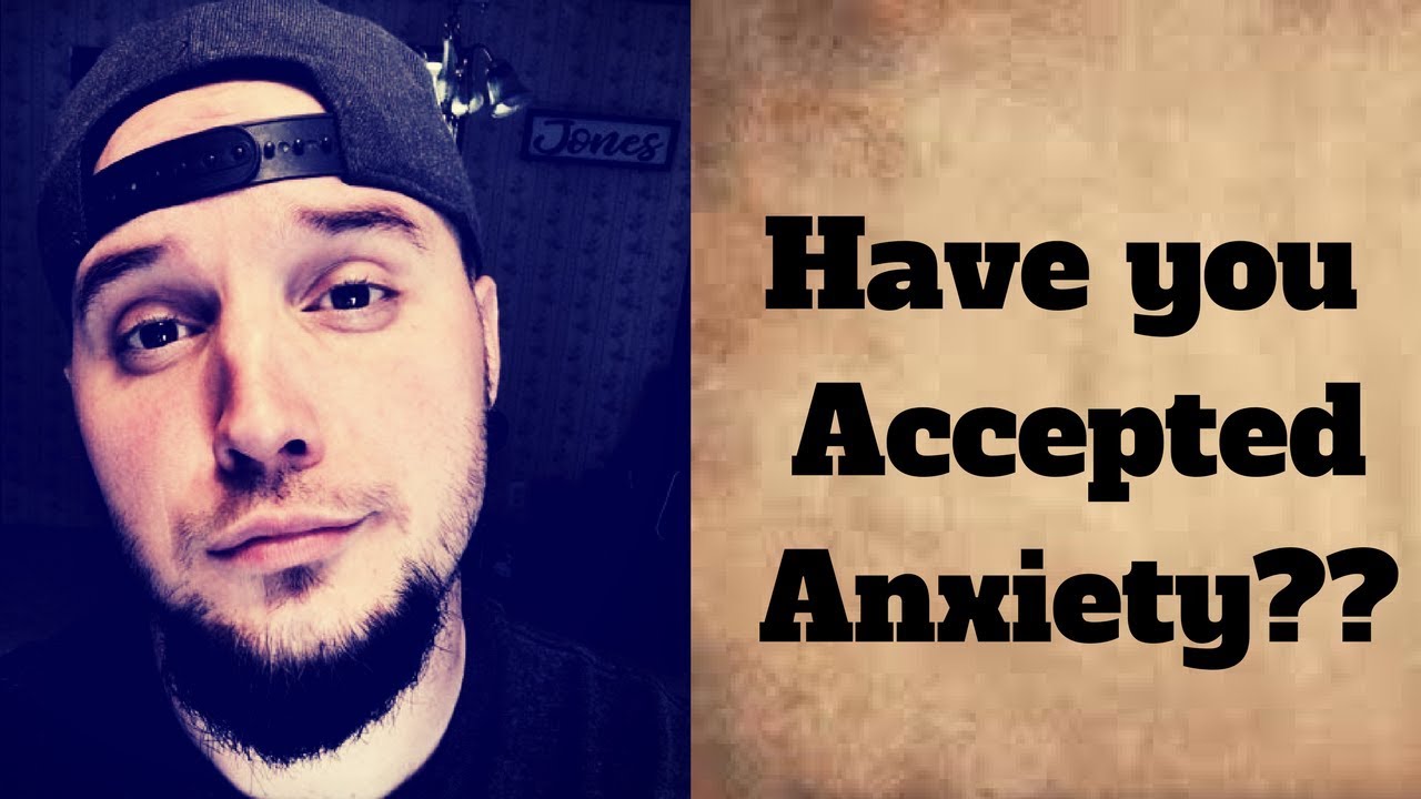 Accepting Anxiety is the First Step To Recovery! - YouTube