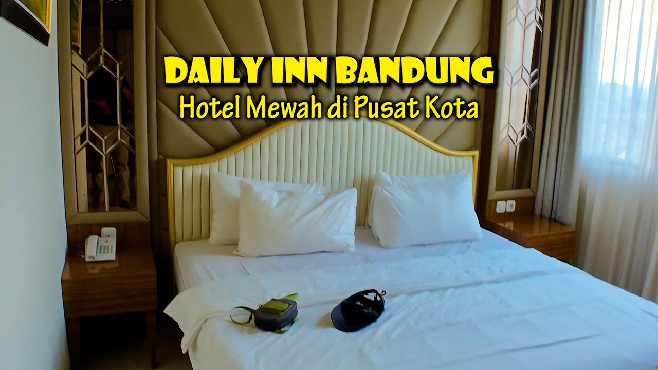 HOTEL DAILY INN BANDUNG || Mewah, Murah, 3 Menit dari Alun Alun Bandung ...