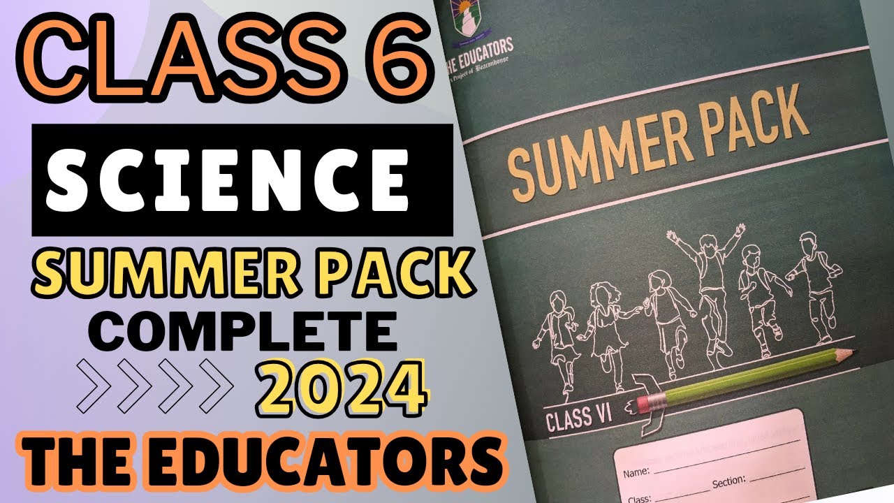 Class 6 Science summer pack 2024 The Educators | Complete solution # ...