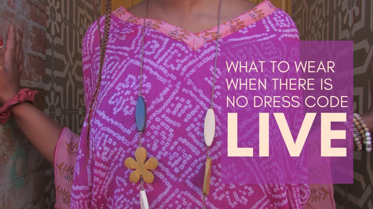 LIVE: What to Wear When There’s No Dress Code - YouTube