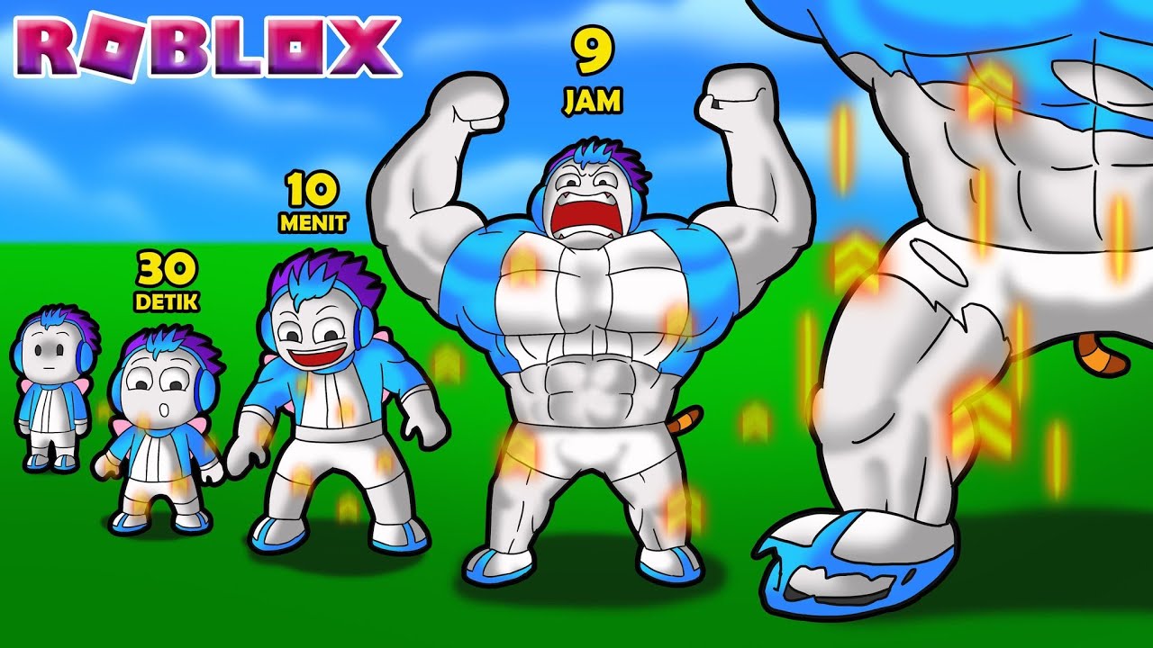SETIAP DETIK TUBUHKU BERTAMBAH KUAT SAMPAI 999 999 999 POWER DI ROBLOX ...
