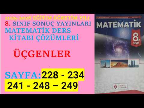 8. SINIF SONUÇ YAYINLARI MATEMATİK KİTABI: ÜÇGENLER, SAYFA 228 -  234 - 241 - 248 - 249