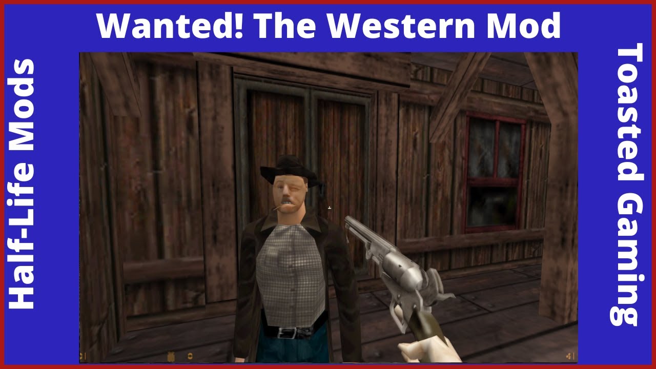 Half-Life Mods = Wanted! The Western Mod - YouTube