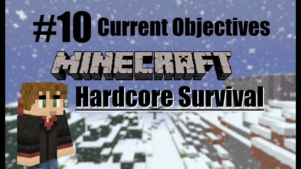 Minecraft: Hardcore Survival 10 - Current Objectives - YouTube