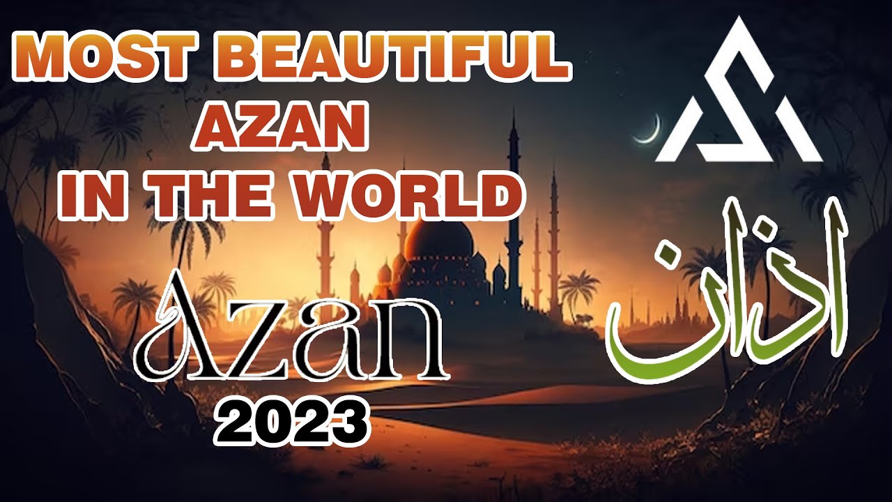 New Most Beautiful Azan in The World | 2023 | Best Azan | Most ...