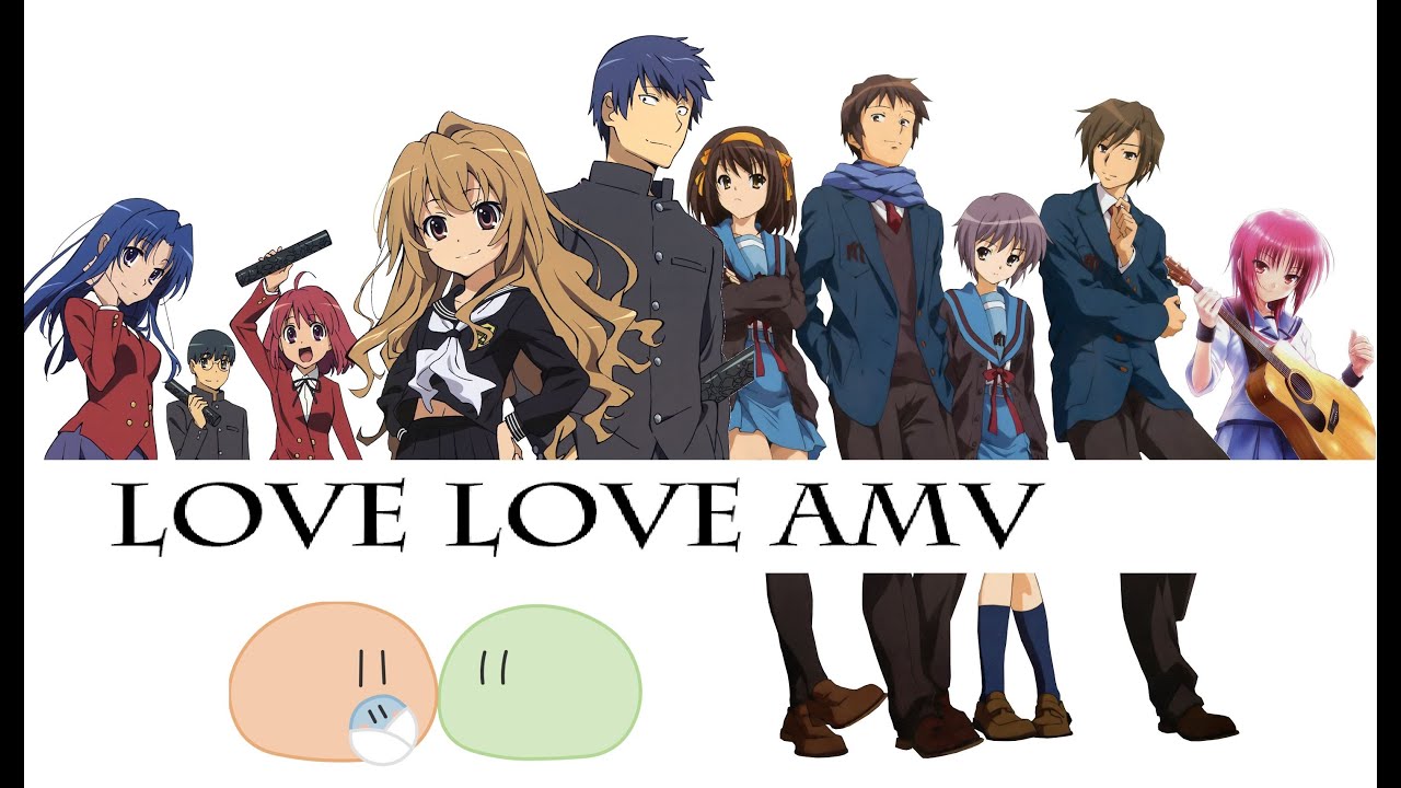 Love Love AMV - YouTube