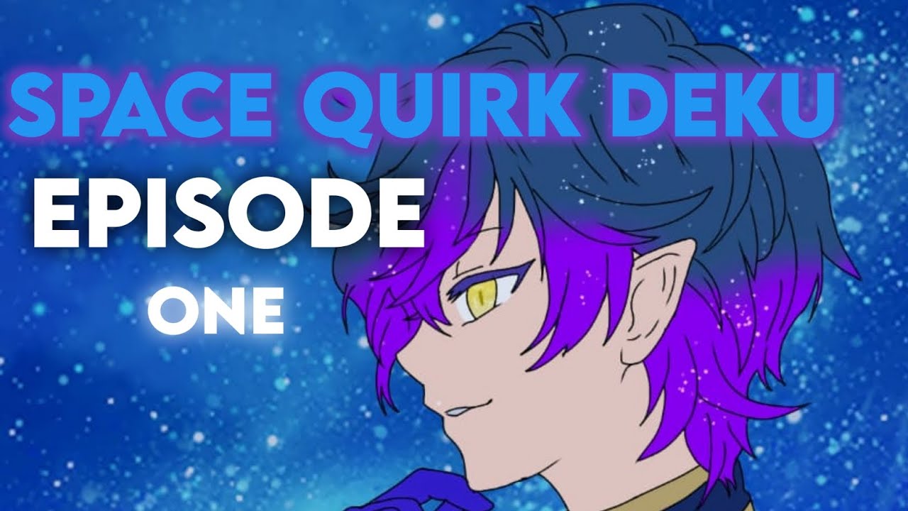 Space Quirk Deku EP:1 (A Cosmic Beginning) MHA/BNHA Texting Story - YouTube