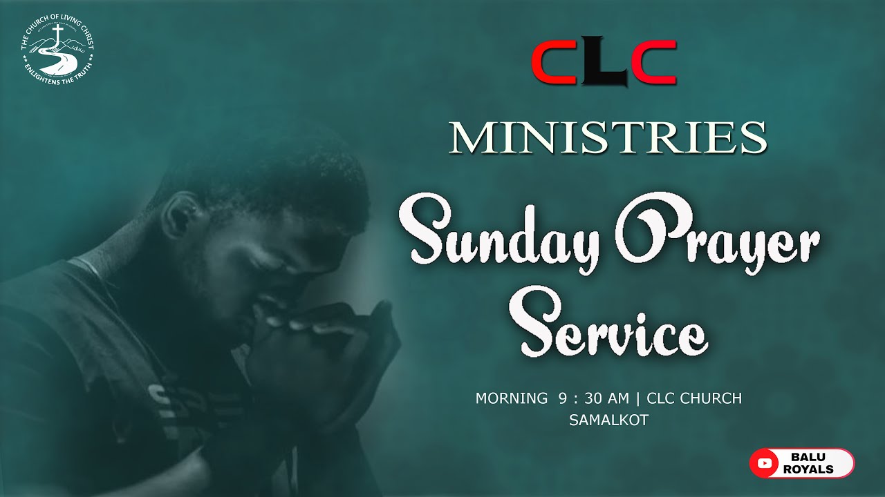 SUNDAY PRAYER SERVICE 30-5-23 #clcministries #samalkot - YouTube