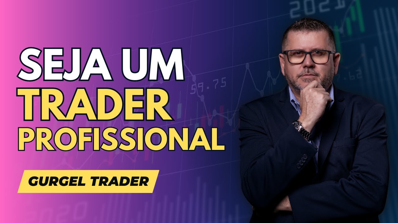 Aprenda as Diferenças do Trader Profissional | Gurgel Trader - YouTube