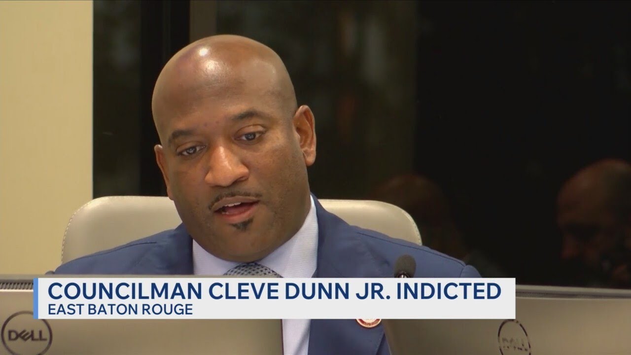 District 6 Councilman Cleve Dunn Jr. indicted in Baton Rouge corruption ...