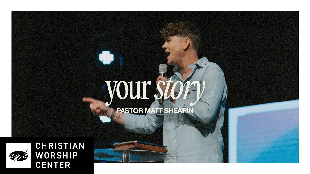 Your Story | Pastor Matt Shearin | April 27, 2025 - YouTube