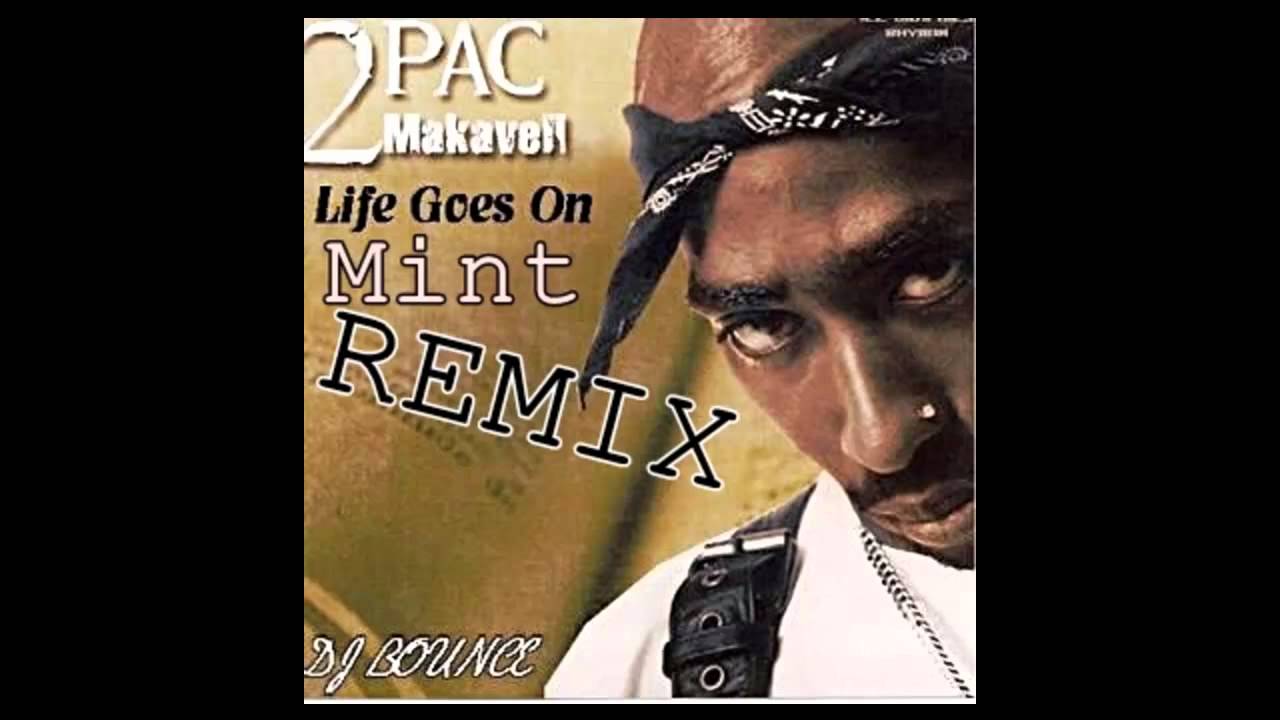 2 Pac - Life Goes On REMIX , Feat Mint - YouTube