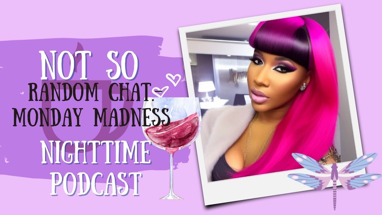 Not So Random Chat~Monday Madness - YouTube