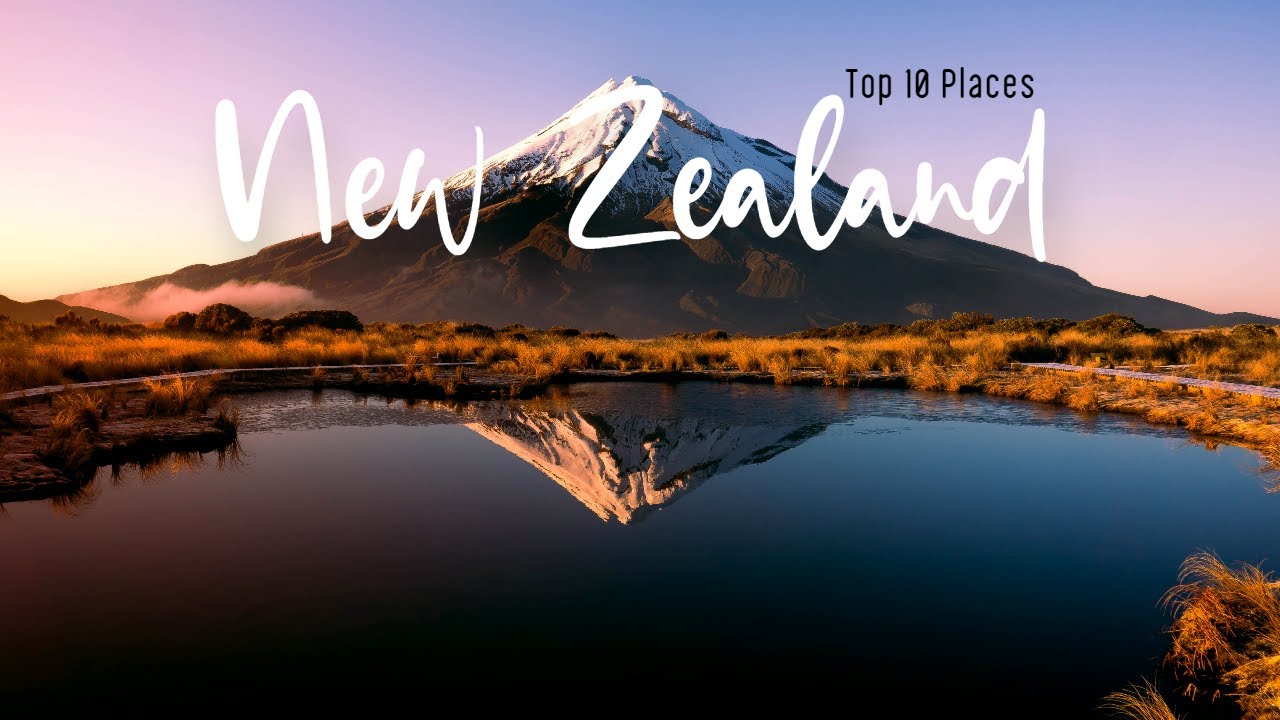 10 Best Tourist Places You Must See in New Zealand - NZ Travel Guide ...