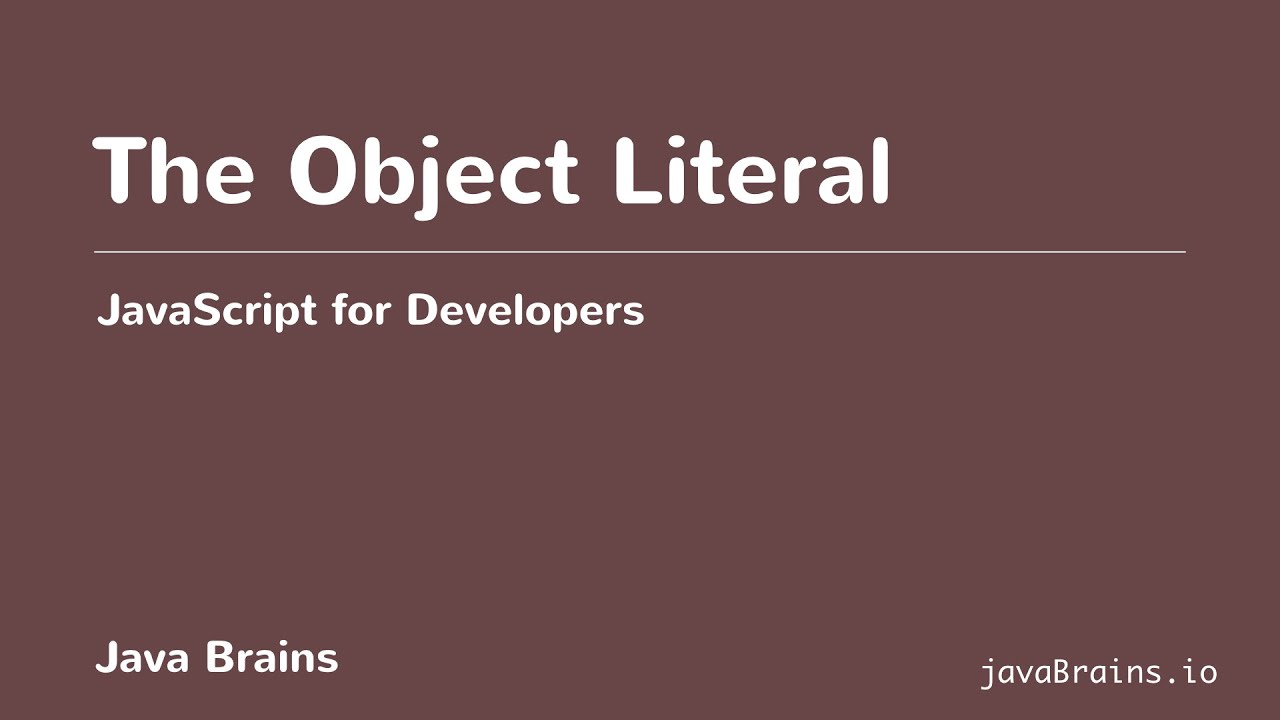 Javascript For Developers 20 The Object Literal Youtube