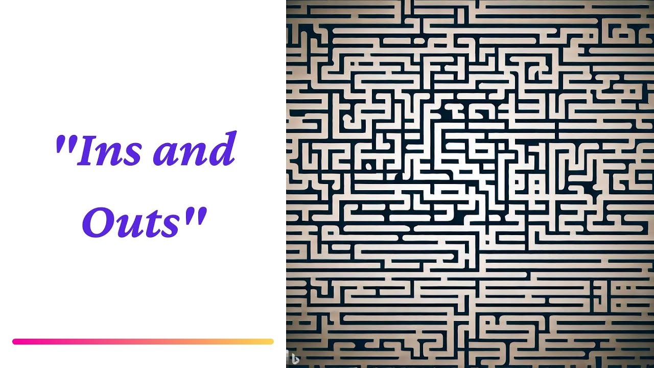 Why Does Ins And Outs Mean Comprehensive Awareness Or Familiarity why-does-ins-and-outs-mean-comprehensive-awareness-or-familiarity