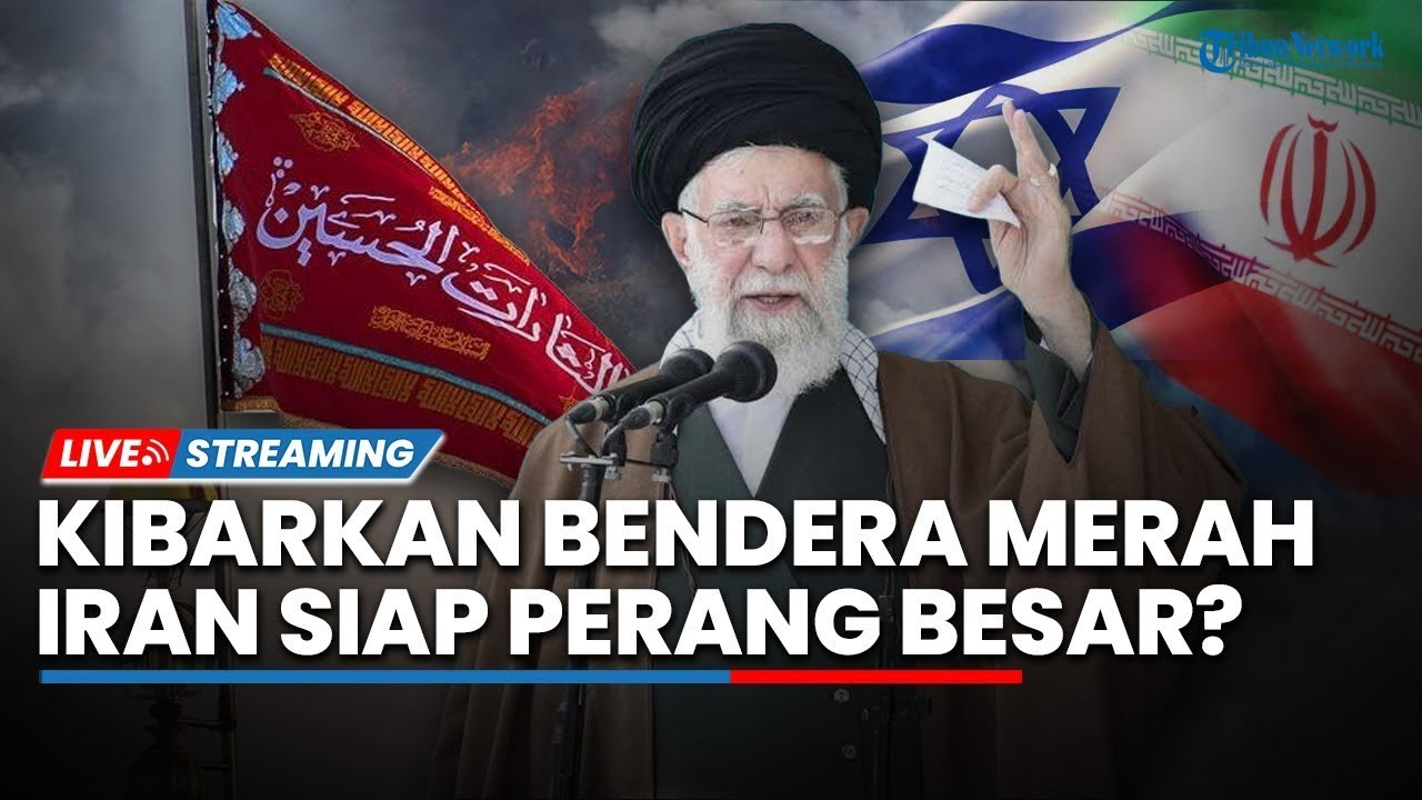🔴Iran Kibarkan Bendera Merah Tanda Pertempuran Sengit - YouTube