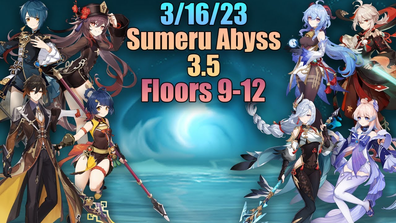 Genshin Impact: New Sumeru Abyss 3.5 Floors 9-12 w/Music (3/16/23) (No ...