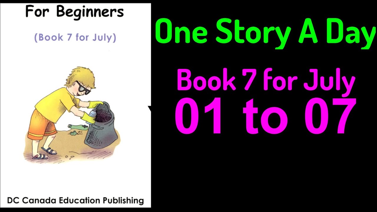 One Story A Day | July | Book 7 - Story from 01 to 07 - YouTube