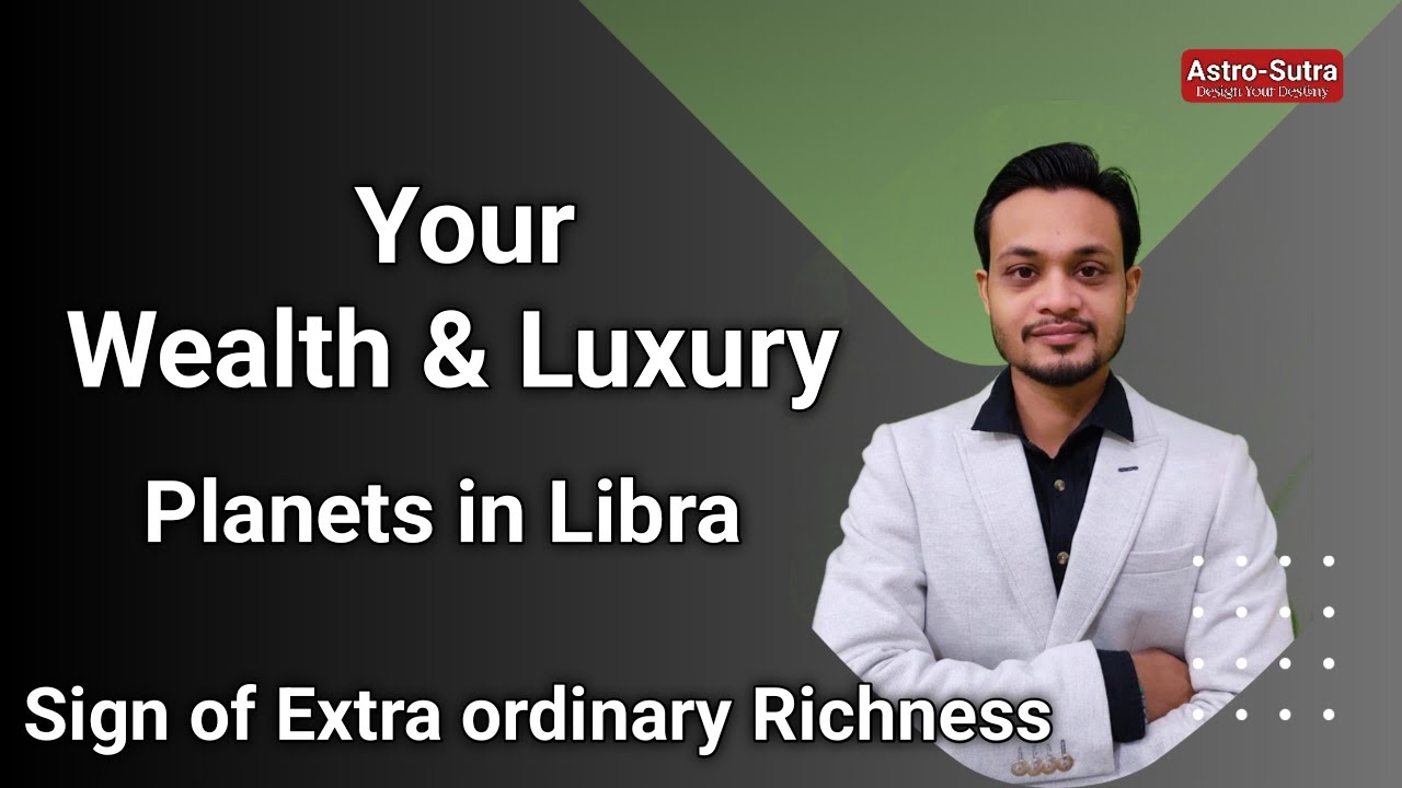 Wealth and Luxury Planet in Libra Sign | Extra ordinary Richness - YouTube