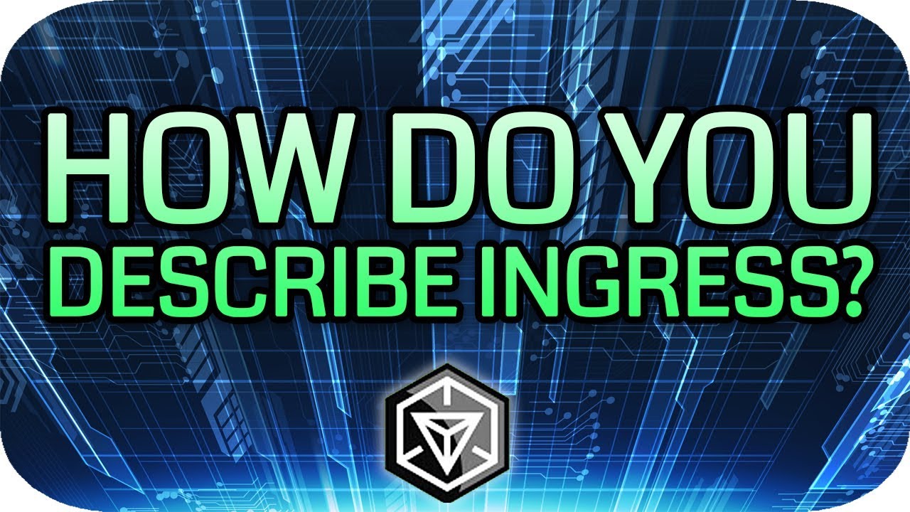 How do you describe Ingress? - YouTube