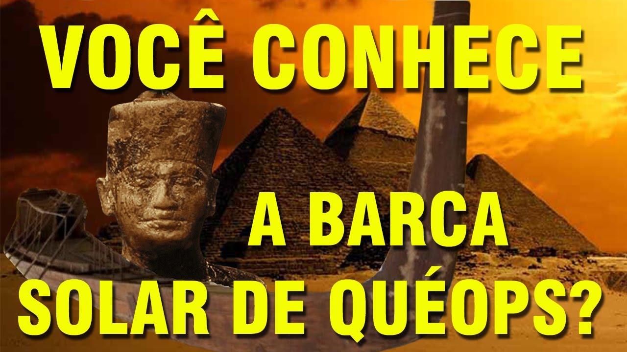 VOCÊ CONHECE A BARCA SOLAR DO FARAÓ QUÉOPS? - YouTube