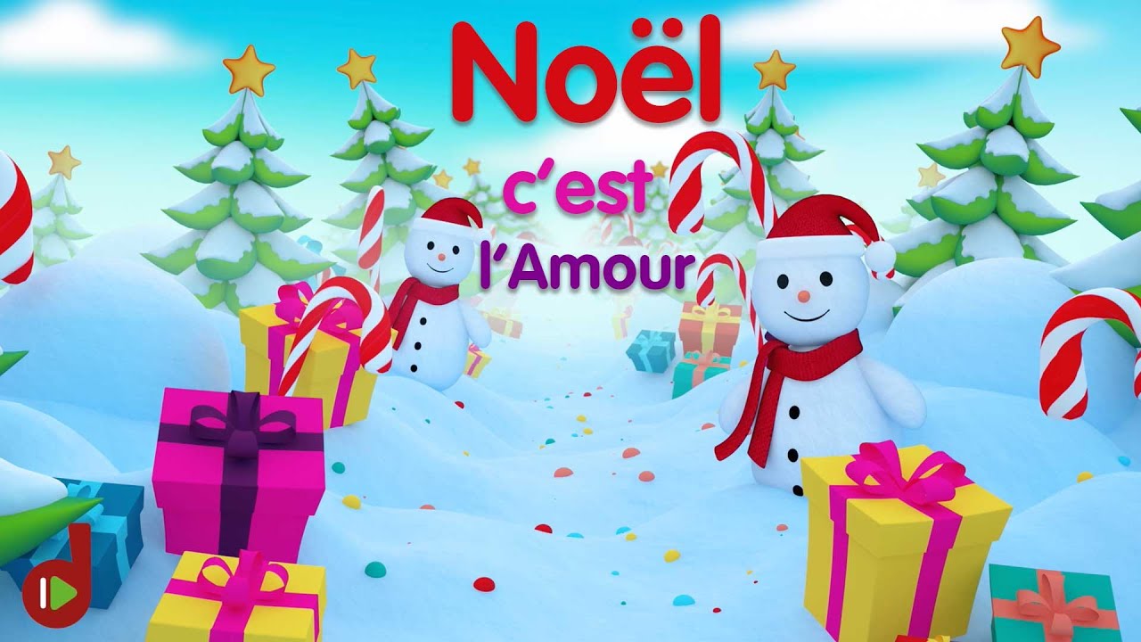Noël c'est l'Amour ⒹⒺⓋⒶ Chanson de Noël avec paroles pour tous les ...