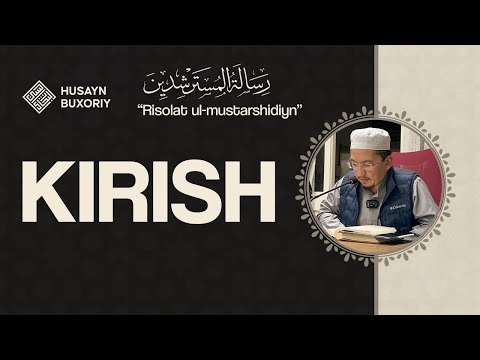 Kirish | Risalatul-Mustarshidiyn | Husayn Buxoriy