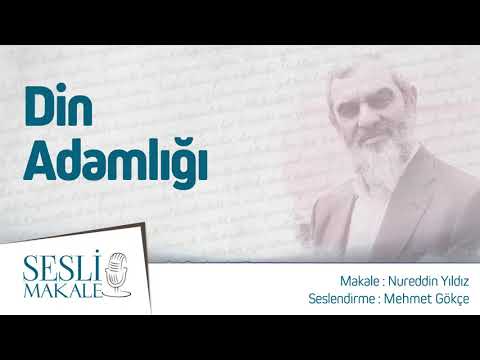 DİN ADAMLIĞI | Sesli Makale - Nureddin Yıldız