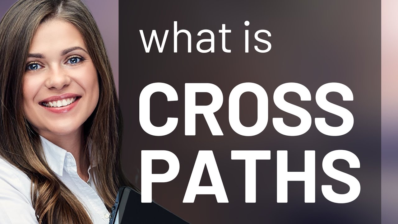 Understanding "Cross Paths": A Guide for English Learners - YouTube