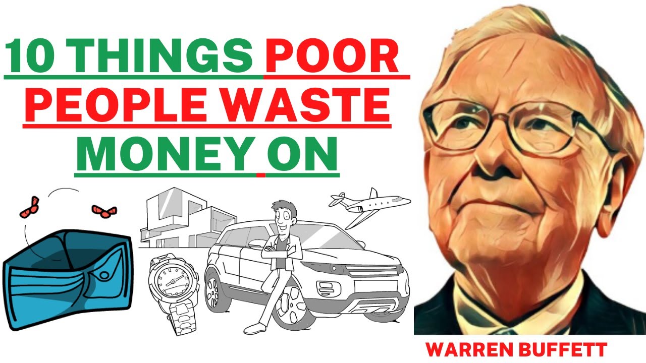 Warren Buffett: 10 Things Poor People Waste Money On! Financial ...