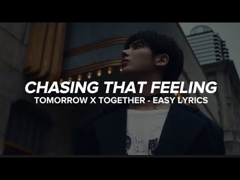TOMORROW X TOGETHER - 'Chasing That Feeling' Easy Lyrics - YouTube