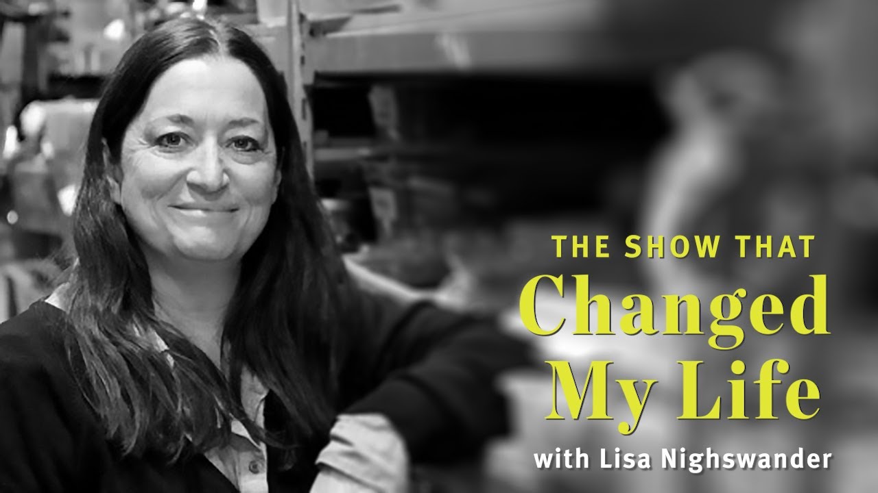 Lisa Nighswander - The Show That Changed My Life - YouTube