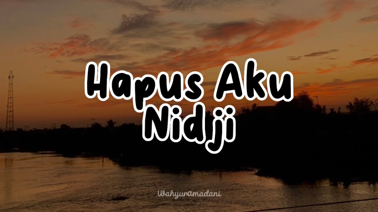 Hapus Aku - Nidji (Official Lyrics Video) - YouTube