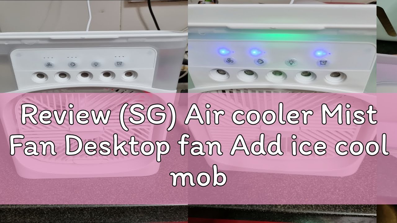 Review (SG) Air cooler Mist Fan Desktop fan Add ice cool mobile fan ...
